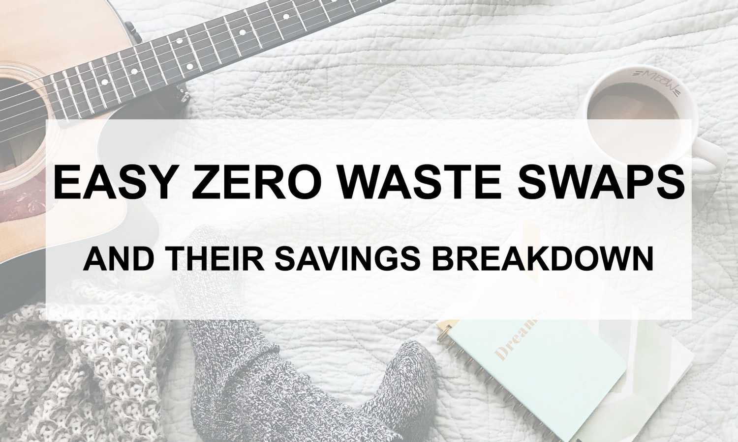 Easy Zero Waste Swaps | pforwords