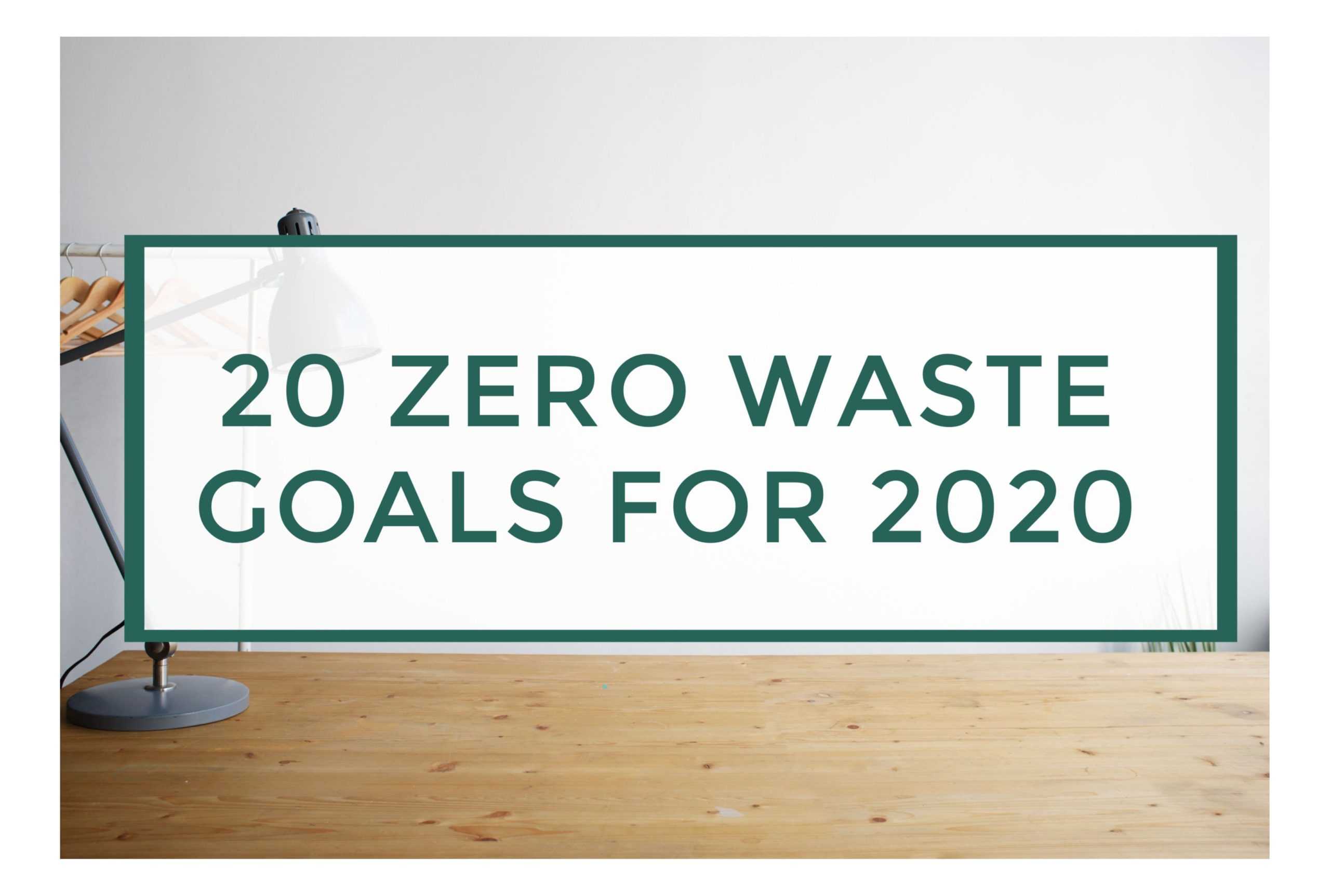 20 Zero Waste Goals for 2020 | pforwords